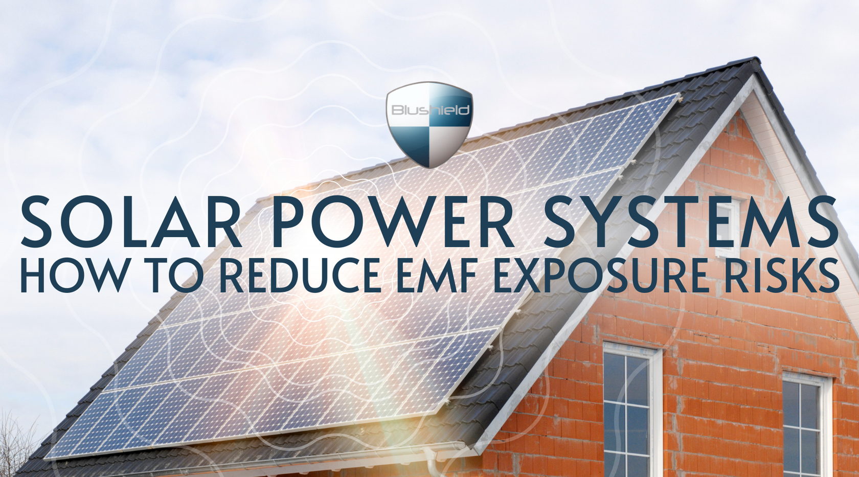 Solar Power Systems: How To Reduce EMF Exposure Risks – Blushield USA